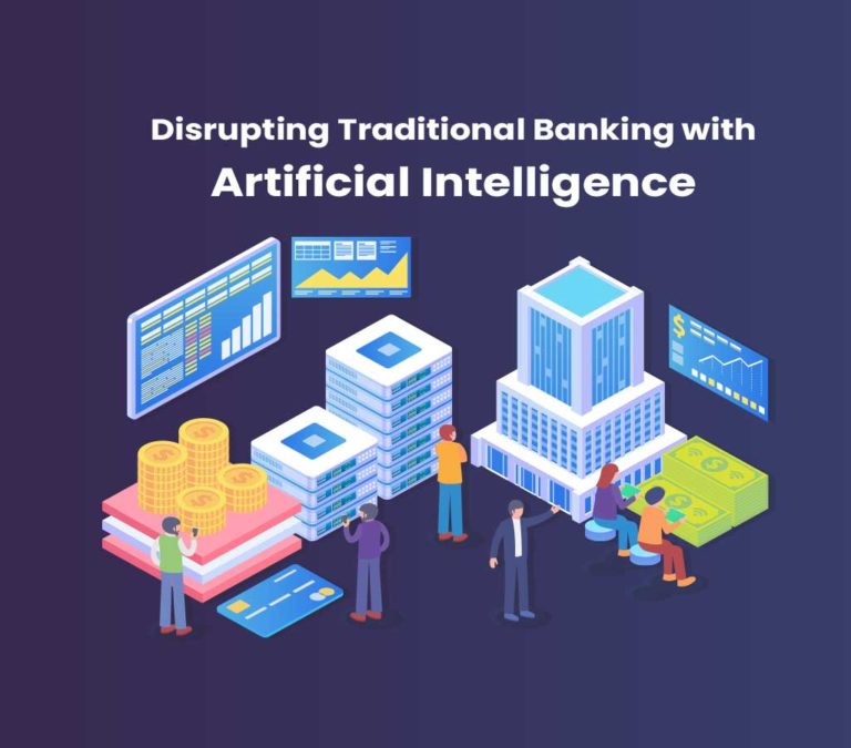 Disrupting Traditional Banking with Artificial Intelligence 2020 Disrupting Traditional Banking with Artificial Intelligence 2020